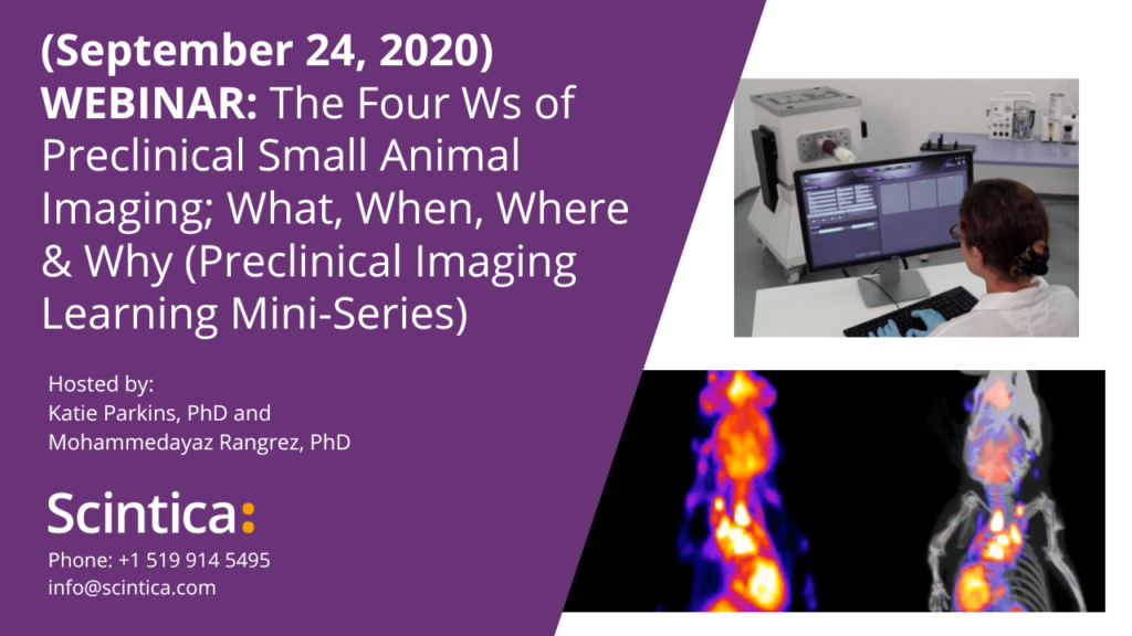 WEBINAR: The Four Ws of Preclinical Small Animal Imaging; What, When, Where & Why (Preclinical ...
