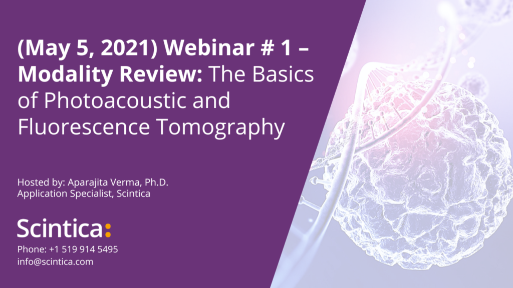 May 5, 2021 Webinar 1 Modality Review The basics of Photoacoustic - Scintica